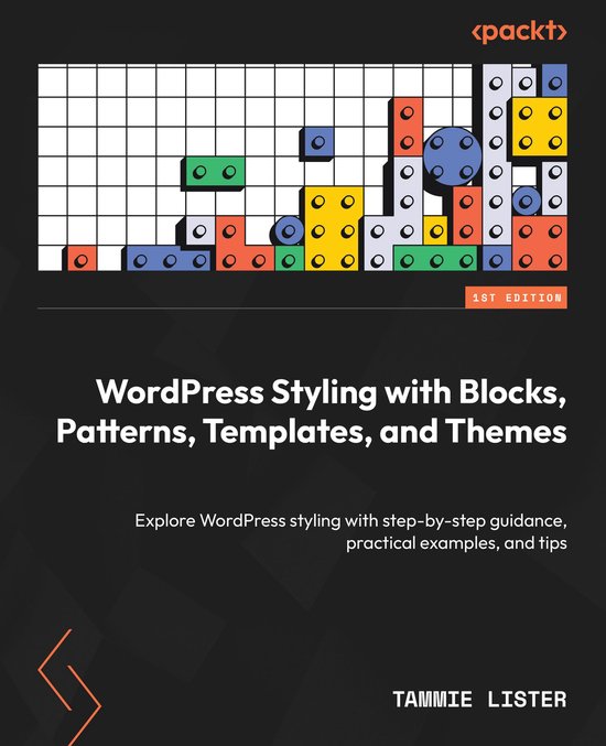 WordPress Styling with Blocks, Patterns, Templates, and Themes (ebook ...