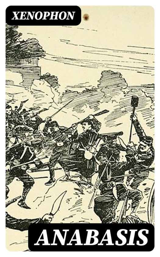 Anabasis (ebook), Xenophon | 8596547399278 | Boeken | bol