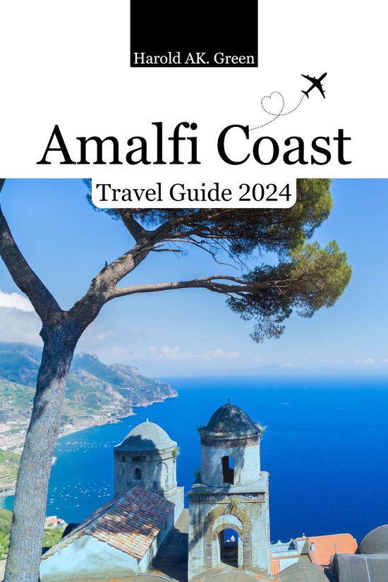 Travel guide - Amalfi Coast Travel guide 2024 (ebook), Harold ak Green | 1230007277344... | bol