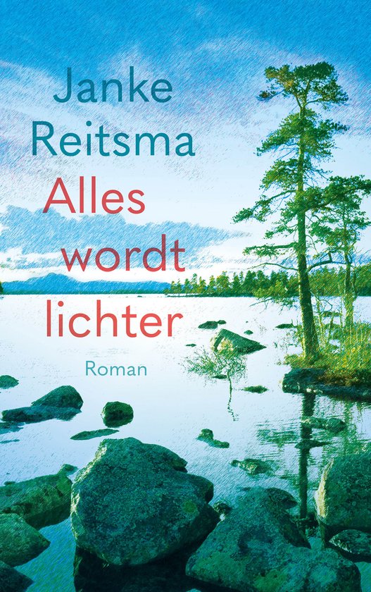 Alles wordt lichter (ebook), Janke Reitsma | 9789023962212 | Boeken | bol Alles wordt lichter (ebook), Janke Reitsma | 9789023962212 | Boeken | bol