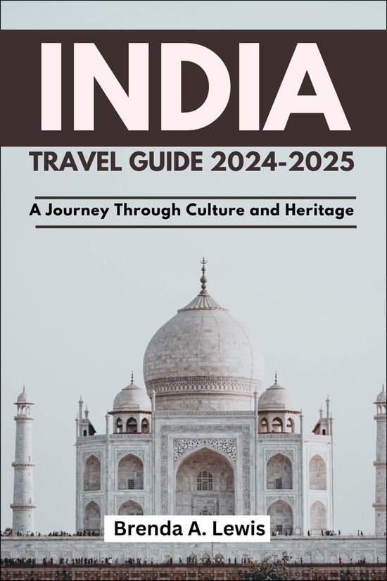 India Travel Guide 2024 2025 Ebook Brenda A Lewis 1230007296222