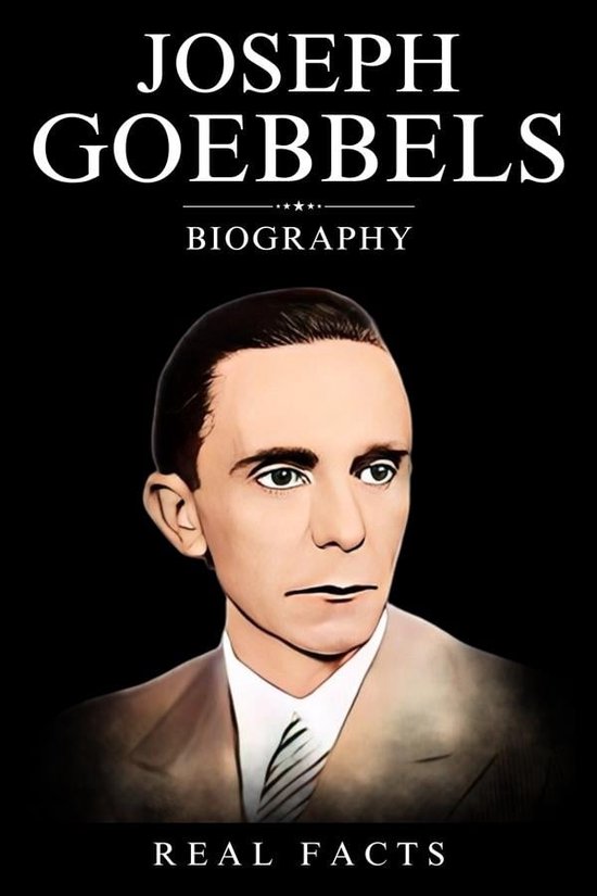 Joseph Goebbels Biography (ebook), Real Facts | 9791222495606 | Boeken ...
