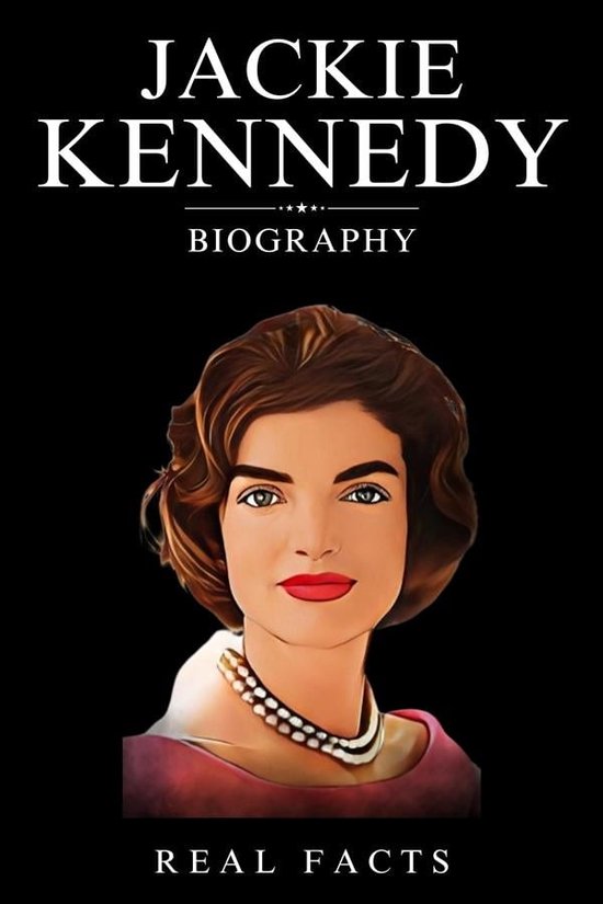 Jackie Kennedy Biography (ebook), Real Facts | 9791222498522 | Boeken | bol