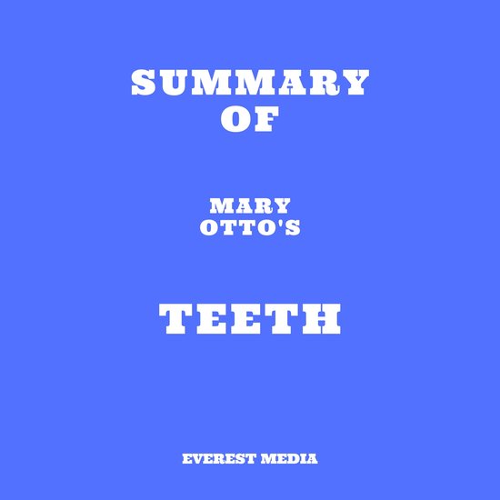 Summary of Mary Otto's Teeth, Everest Media | 9798868713019 | Boeken | bol
