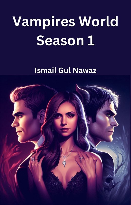 Vampires World Season 1 (ebook), Ismail Gul Nawaz | 1230007240799 ...