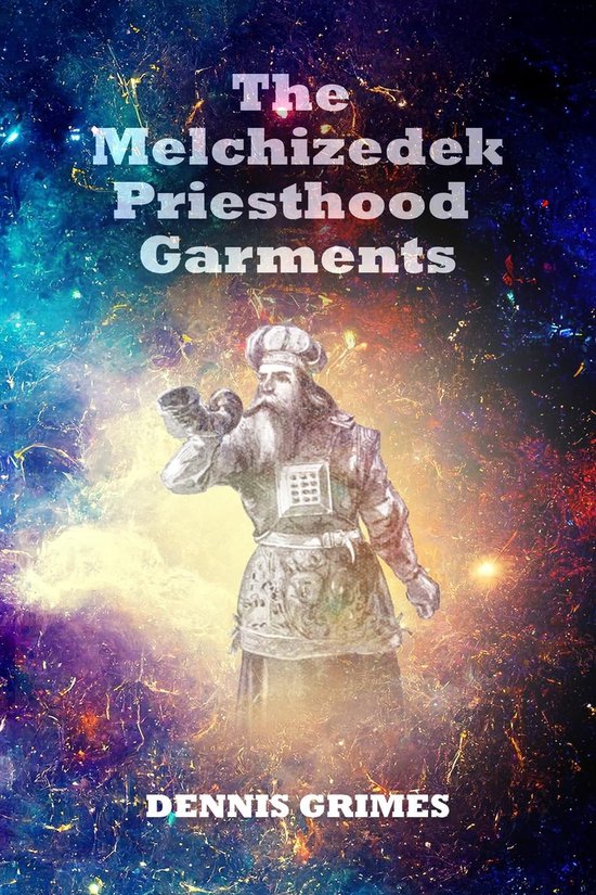 Generation Zion 2 - The Melchizedek Priesthood Garments (ebook), Dennis Grimes |... | bol