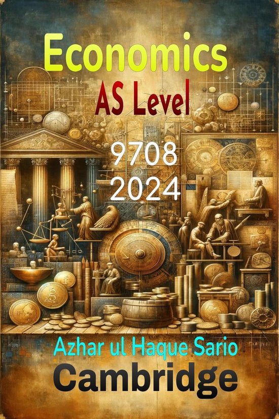 Cambridge AS Level Economics 9708: 2024 (ebook), Azhar ul Haque Sario ...