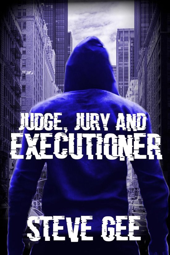 Judge, Jury and Executioner (ebook), Steve Gee | 9798224326235 | Boeken ...
