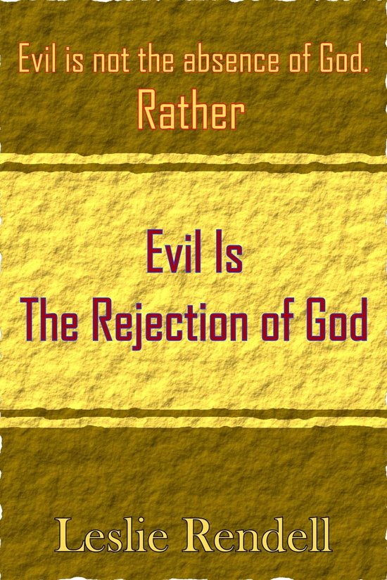 Bible Studies 20 - Evil Is The Rejection Of God (ebook), Leslie Rendell ...