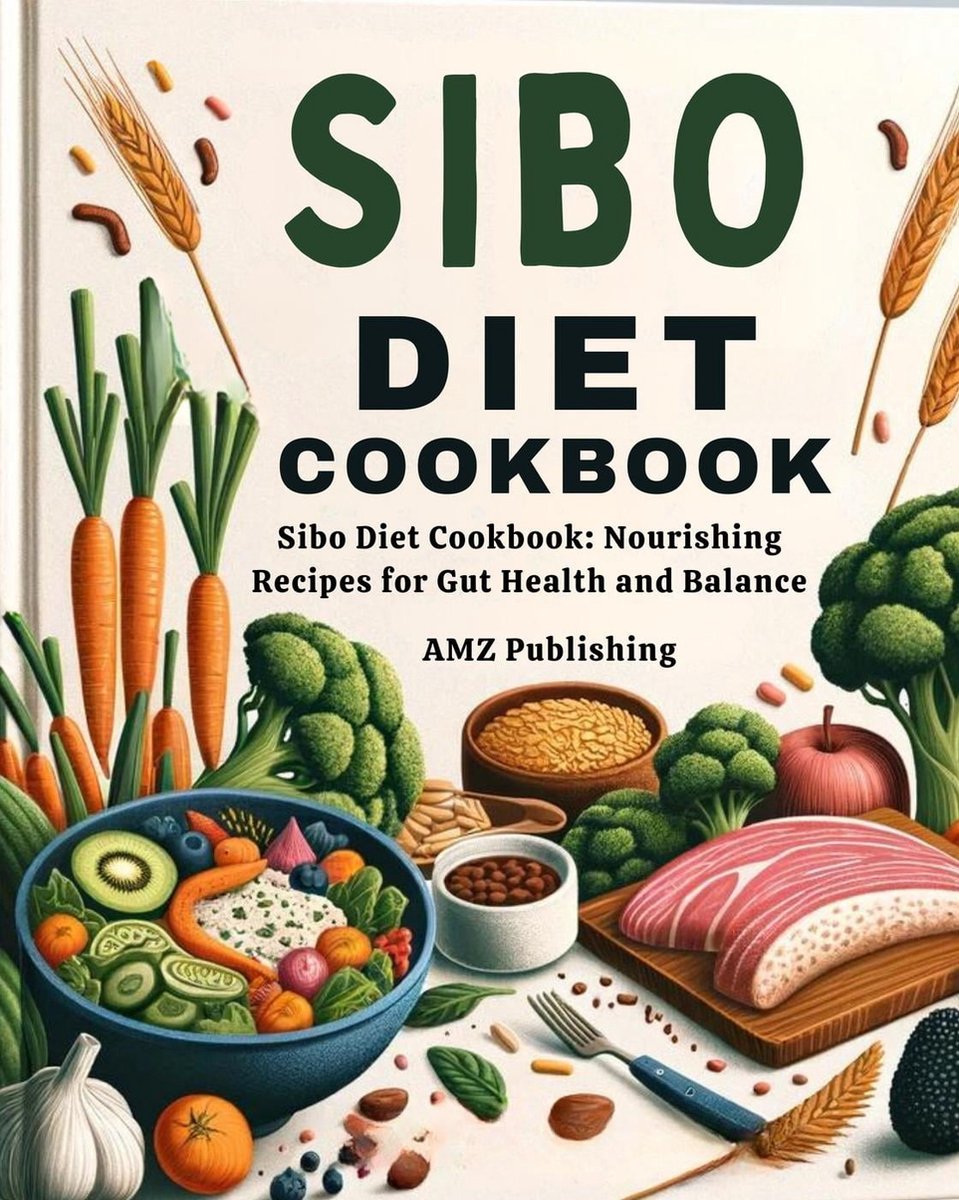 Sibo Diet Cookbook : Sibo Diet Cookbook: Nourishing Recipes for Gut ...