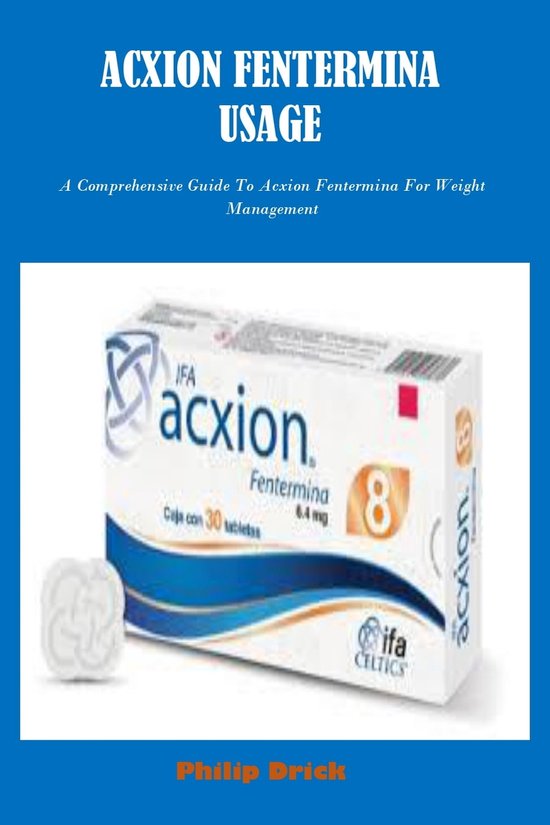 ACXION FENTERMINA USAGE (ebook), Philip Drick | 1230007402050 | Boeken ...