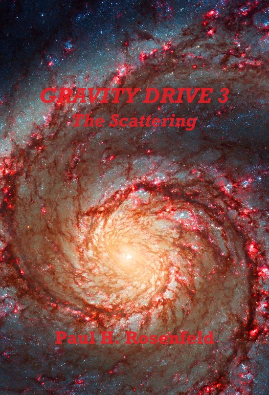 Gravity Drive 3 - Gravity Drive 3 - The Scattering (ebook), Paul H. Rosenfeld |... | bol