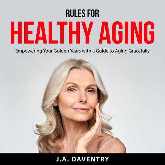 Rules for Healthy Aging, J.A. Daventry | 9798875101144 | Boeken | bol