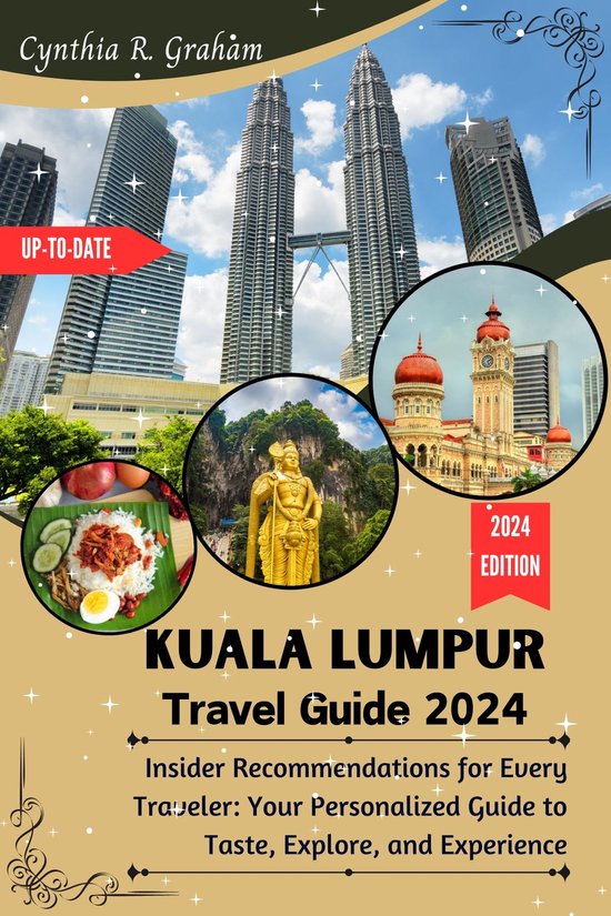 Trusted and Confidential Guides 20 - Kuala Lumpur Travel Guide 2024 ...