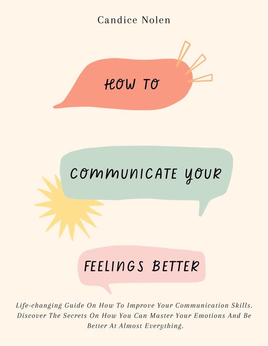 How To Communicate Your Feelings Better (ebook), Candice Nolen ...