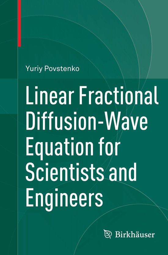 Linear Fractional Diffusion-wave Equation for Scientists and Engineers ...