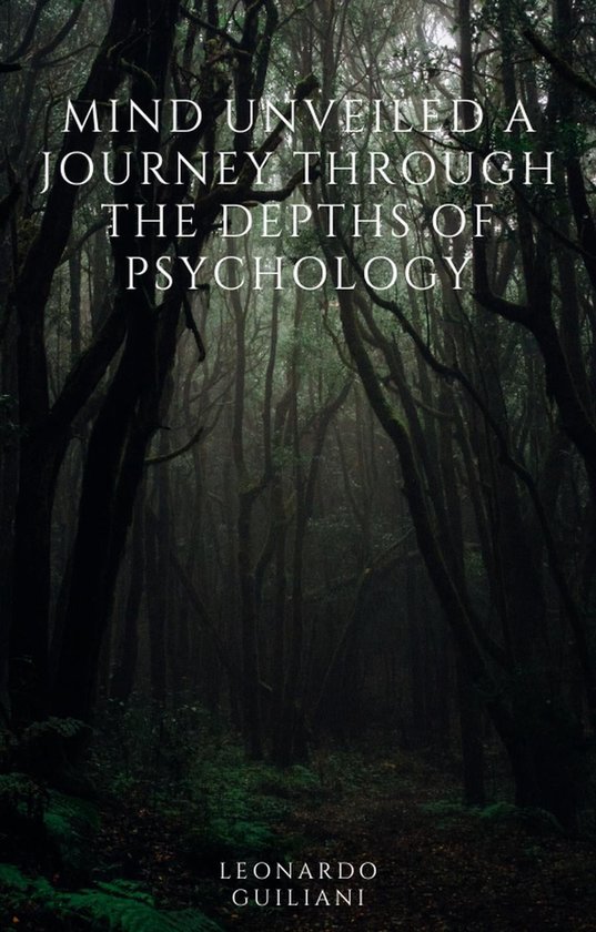 Mind Unveiled A Journey through the Depths of Psychology (ebook ...