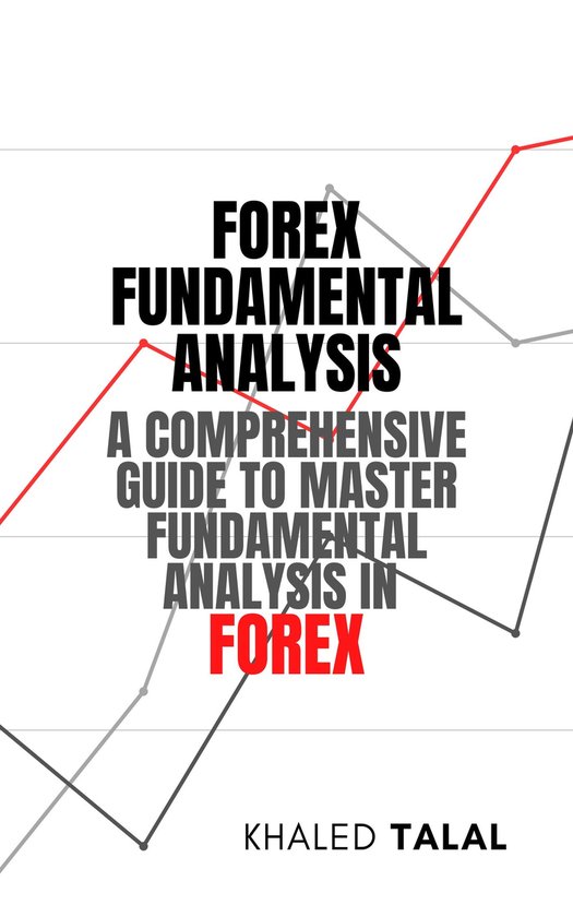 Forex Fundamental Analysis: A Comprehensive Guide to Master Fundamental Analysis in... | bol