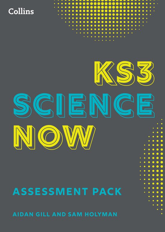 KS3 Science Now- KS3 Science Now Assessment Pack, Sam Holyman ...