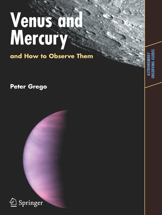 Venus and Mercury, and How to Observe Them, Peter Grego | 9780387742854 ...