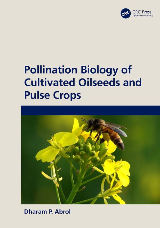 Pollination Biology of Cultivated Oil Seeds and Pulse Crops, DP Abrol ...