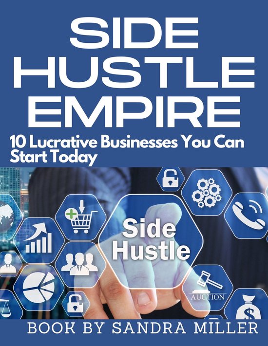 Side Hustle Empire (ebook), Sandra Miller | 1230007285356 | Boeken | bol