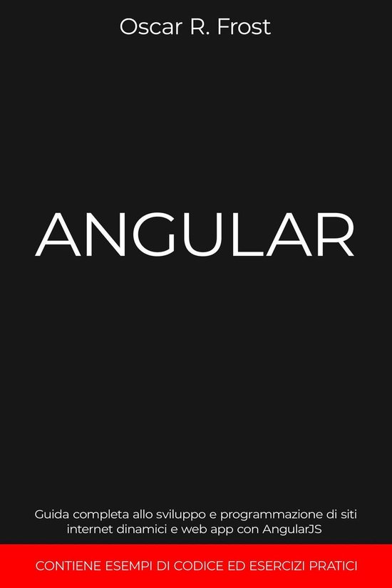 Angular: Guida Completa allo Sviluppo e Programmazione di Siti Internet Dinamici e Web... | bol