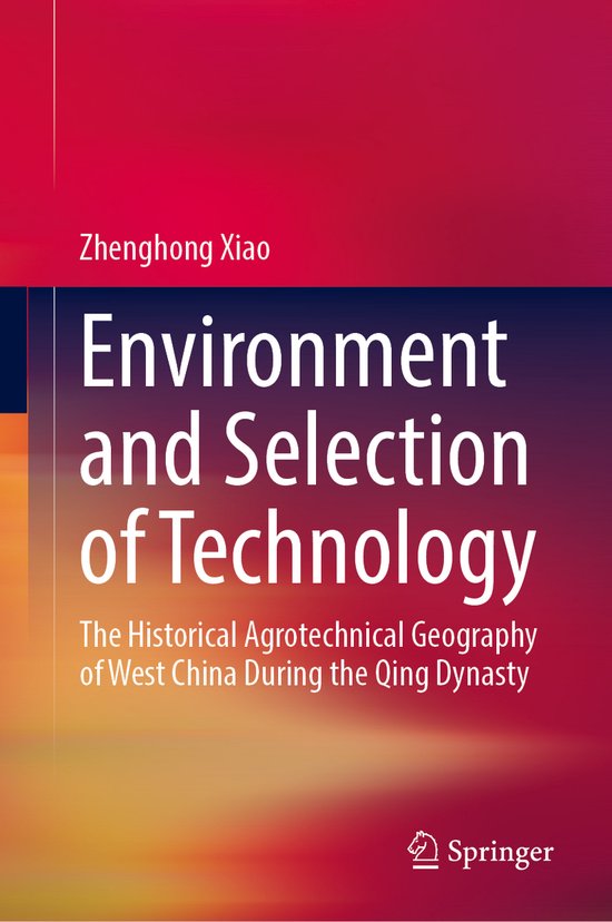 Environment and Selection of Technology, Zhenghong Xiao | 9789819718511 | Boeken | bol