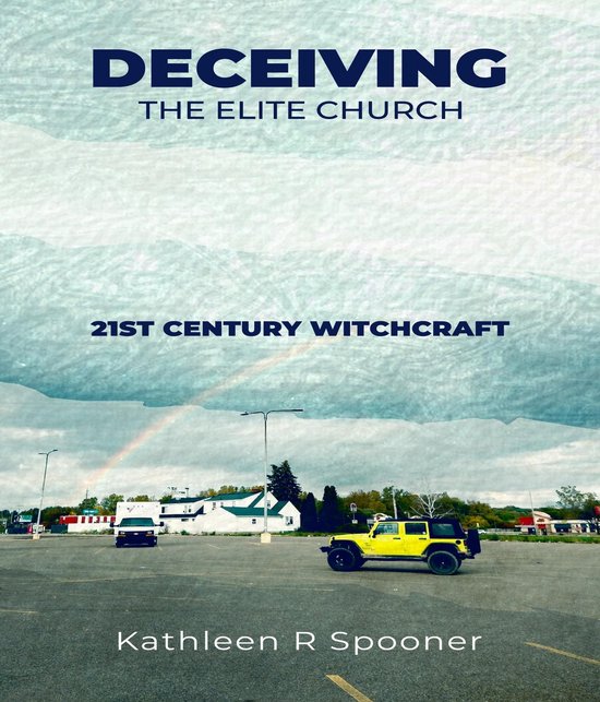 Deceiving the Elite Church (ebook), Kathleen R Spooner | 9798869046895 ...