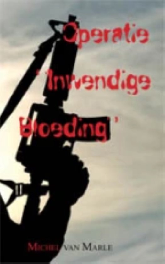 Operatie 'inwendige bloeding', Michel van Marle | 9789461766168 | Boeken | bol