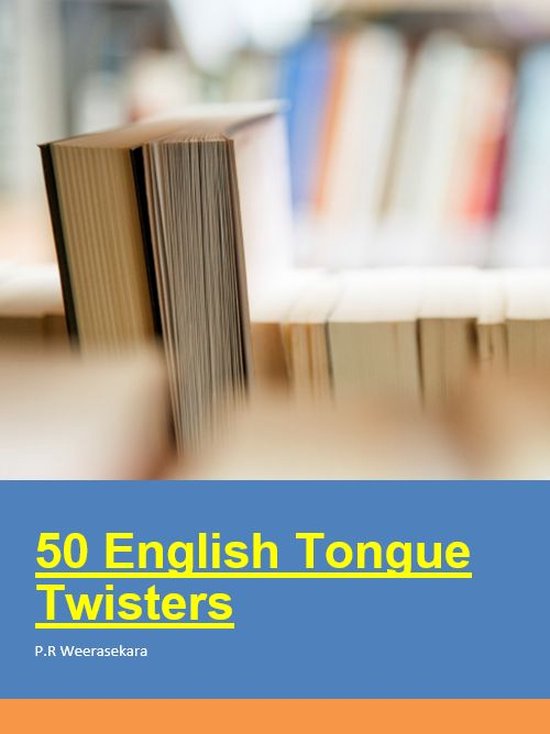 50 English Tongue Twisters (ebook), P.R Weerasekara | 1230007422263 | Boeken | bol