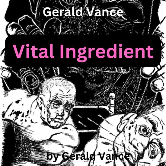Gerald Vance: Vital Ingredient, Gerald Vance | 9798868784477 | Boeken | bol