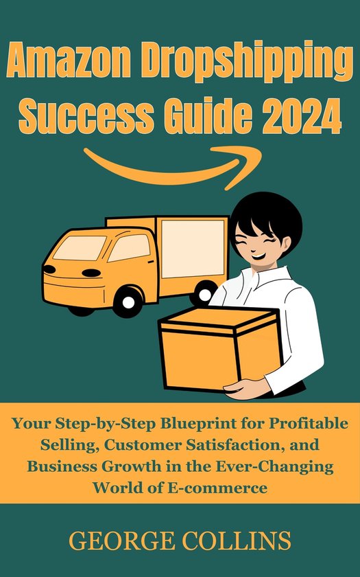 Amazon Dropshipping Success Guide 2024 (ebook), George Collins | 1230007475047 | Boeken | bol