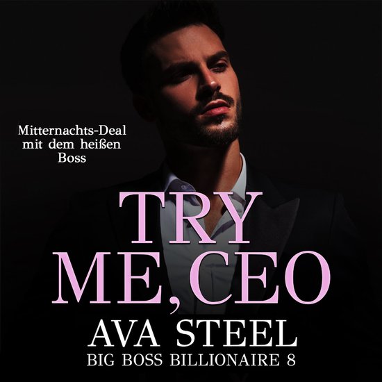 Try me, CEO!: Mitternachts-Deal mit dem heißen Boss (Big Boss Billionaire 8), Ava... | bol