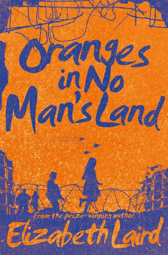 Oranges In No Mans Land, Elizabeth Laird | 9781509802920 | Boeken | bol