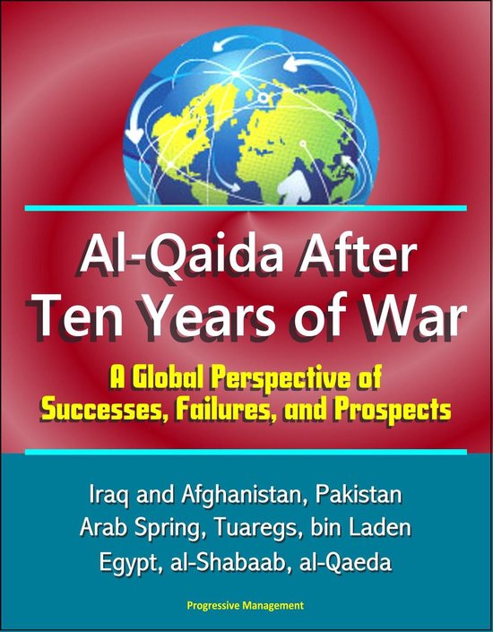 Al-Qaida After Ten Years of War: A Global Perspective of Successes ...