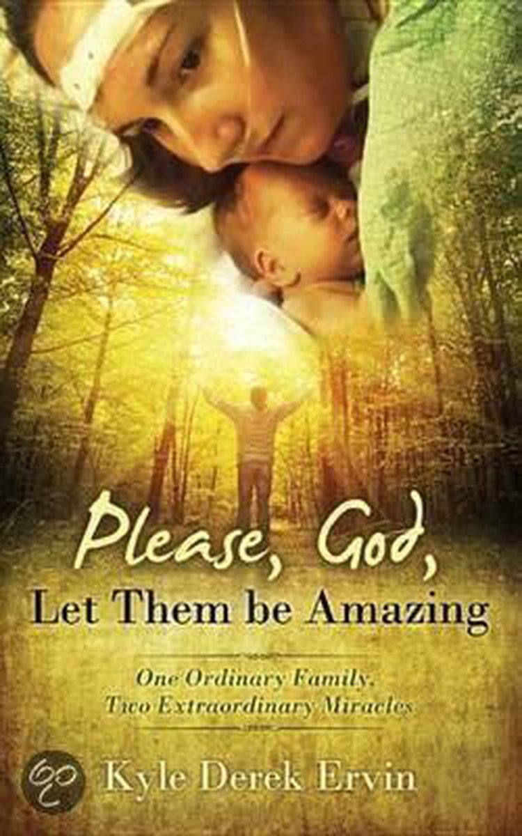 Please, God, Let Them Be Amazing | 9781938690013 | Kyle Ervin | Boeken ...