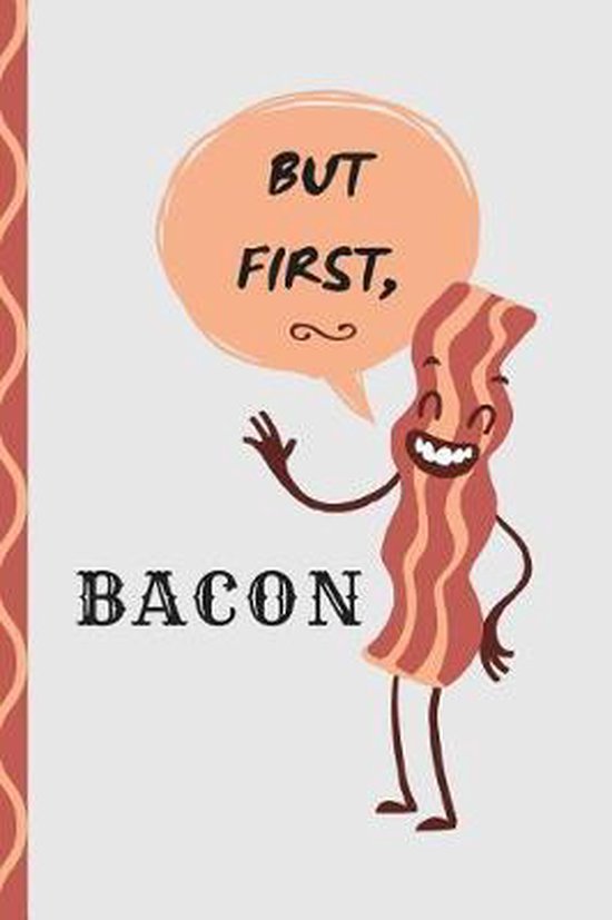 But First, Bacon, Kim Baker | 9781723866821 | Boeken | bol