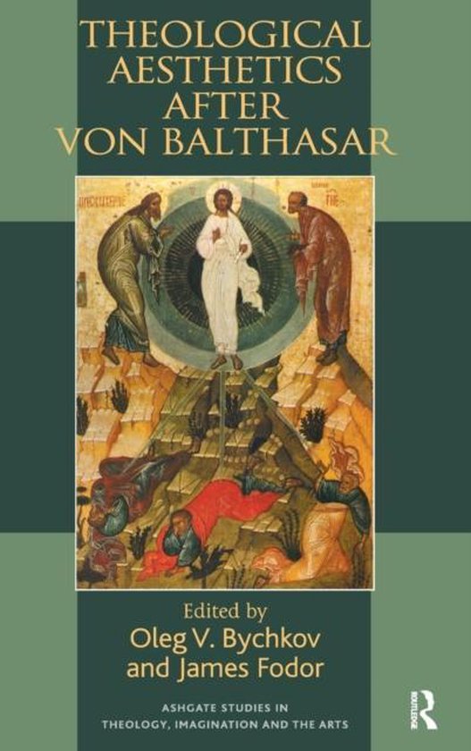 Theological Aesthetics after von Balthasar | 9780754658344 | James ...