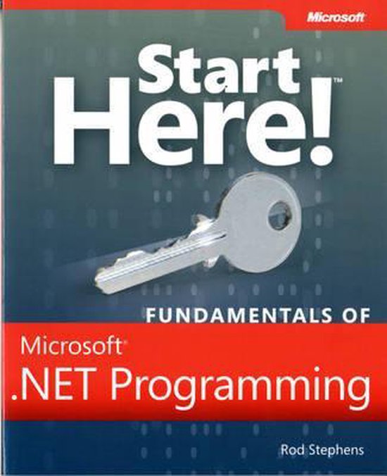 Start Here! Fundamentals Of Microsoft .Net Programming, Rod Stephens ...
