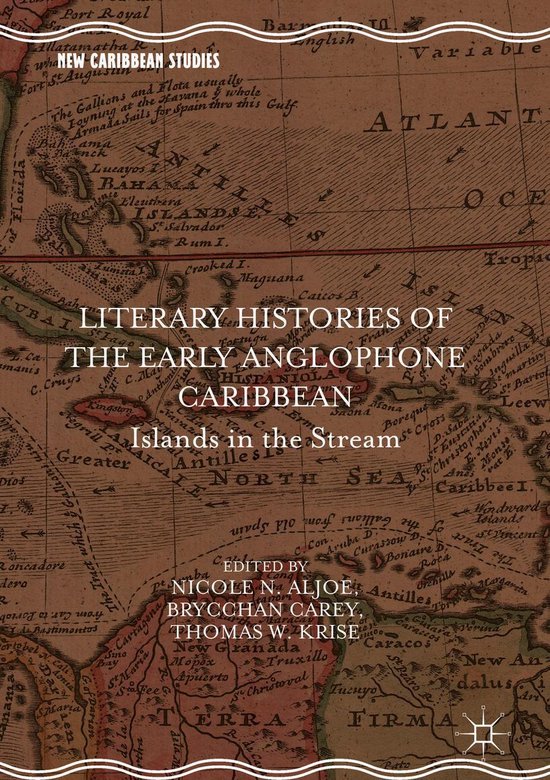 New Caribbean Studies - Literary Histories of the Early Anglophone ...