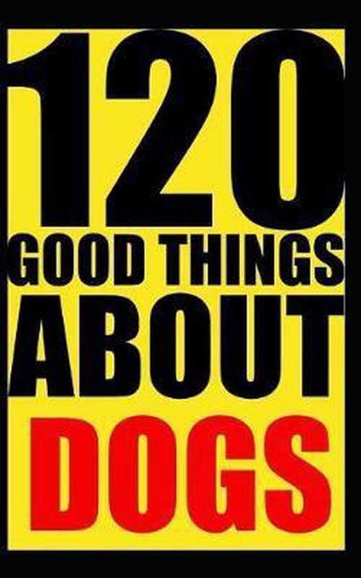 120 Good Things About Dogs Notebook Factory 9781099337581 Boeken 120-good-things-about-dogs-notebook-factory-9781099337581-boeken