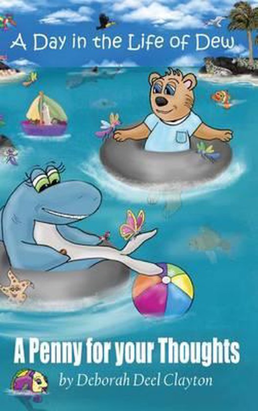 Day in the Life of Dew-A Day in the Life of Dew, Deborah Deel Clayton ...