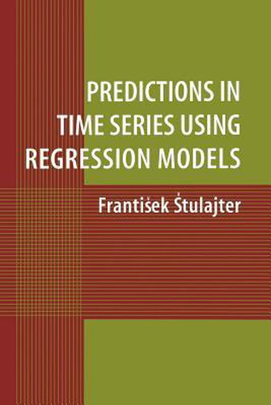 Predictions in Time Series Using Regression Models | 9781441929655 ...