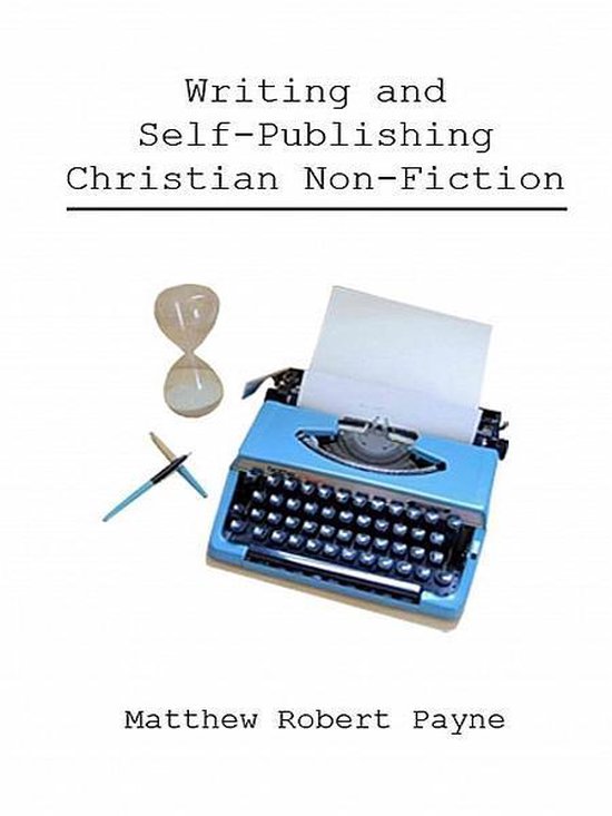 Writing and Self Publishing Christian Non Fiction (ebook), Matthew ...