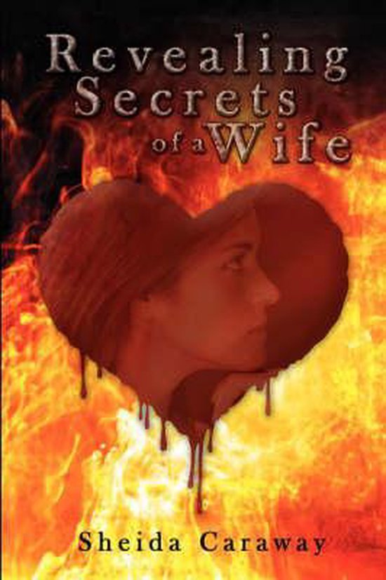 Revealing Secrets of a Wife | 9781434351180 | Sheida Caraway | Boeken ...