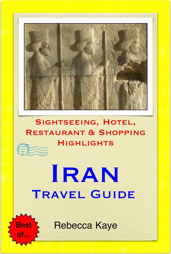 Iran Travel Guide - Sightseeing, Hotel, Restaurant & Shopping ...