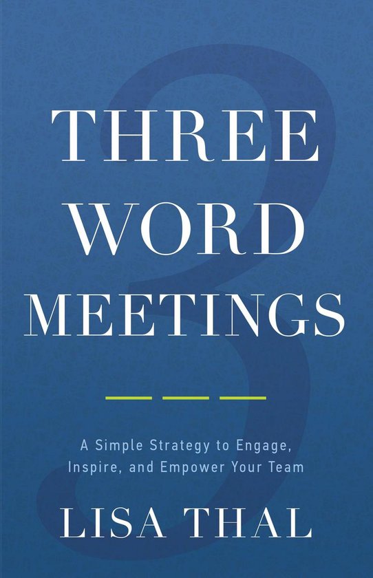 Three Word Meetings (ebook), Lisa Thal | 9781632990969 | Boeken | bol.com