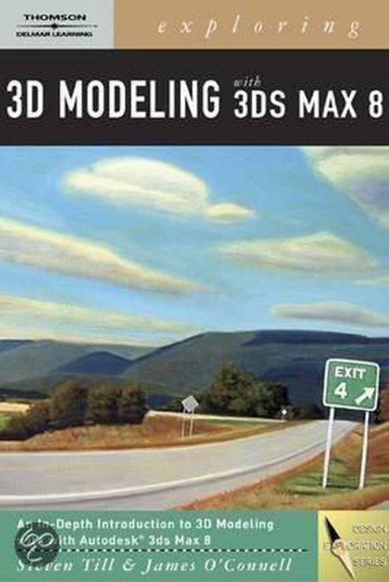 Exploring 3D Modeling with 3ds Max 8 (Book Only), Steve Till ...