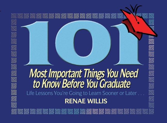 101 Most Important Things You Need to Know Before You Graduate (ebook ... 101 Most Important Things You Need to Know Before You Graduate (ebook ...